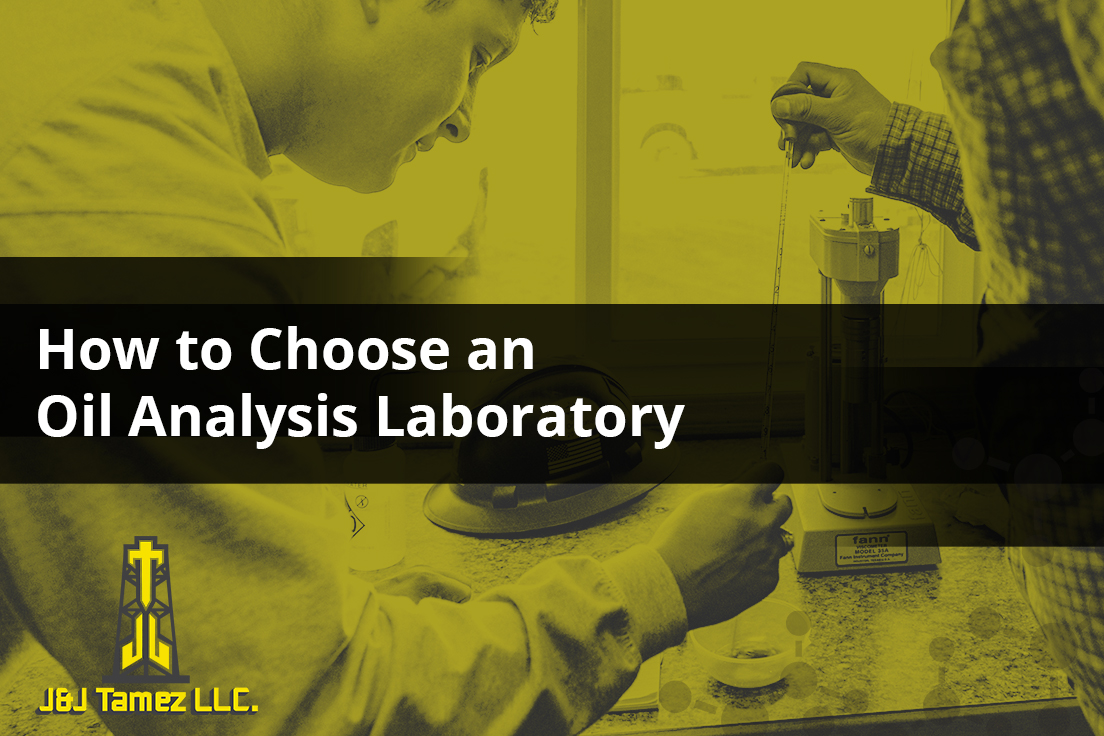 How to choose an Oil Analysis Laboratory? | J&J Tamez LLC